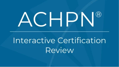 ACHPN® Interactive Certification Review - Lessons - Hospice and ...