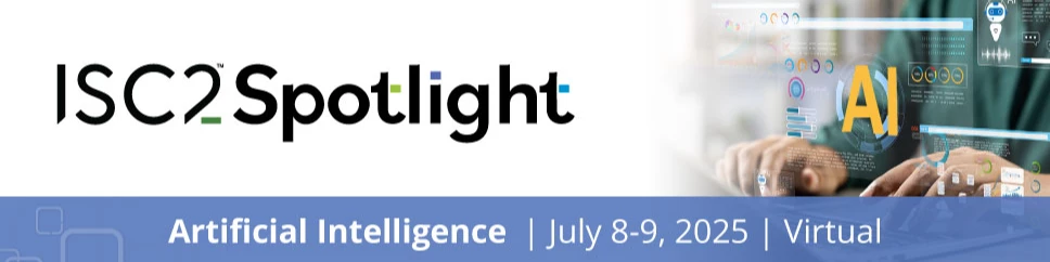 Event Summary - ISC2 Spotlight: Artificial Intelligence - ISC2
