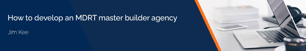 How to develop an MDRT master builder agency - Registration - MDRT Center