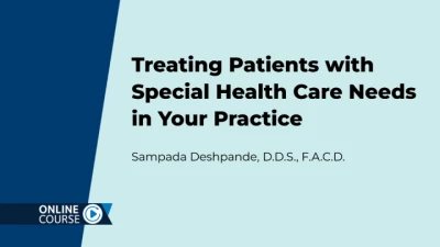 Treating Patients with Special Health Care Needs in Your Practice - American Dental Association