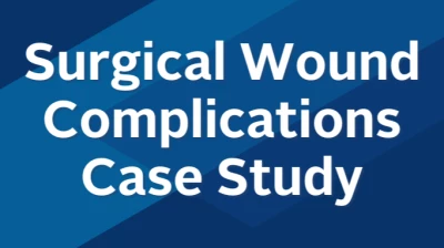 Lower Extremity Wounds: Case Study - Wound, Ostomy, and Continence Nurses Society